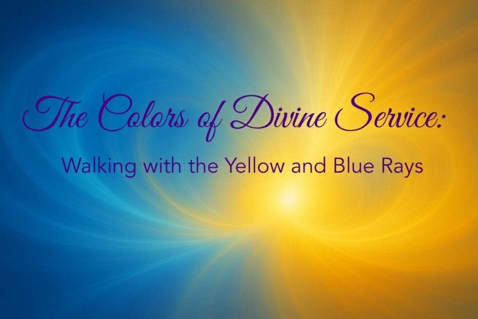 The Colors of Divine Service: Walking with the Yellow and Blue Rays ...